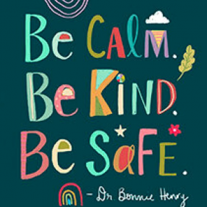 Be Kind Be Calm Be Safe
